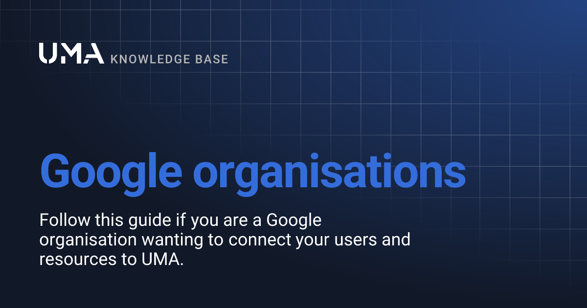 Google organisations | UMA Knowledgebase