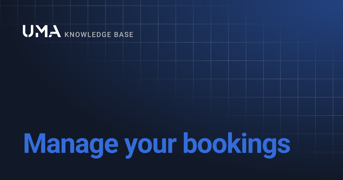 Manage your bookings | UMA Knowledgebase
