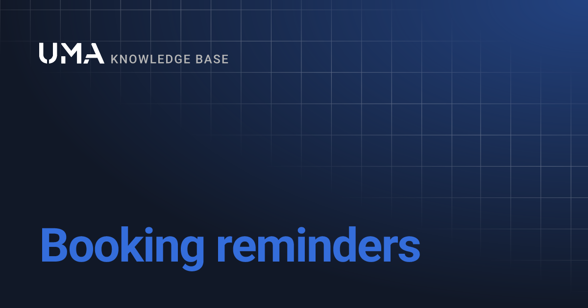 Booking reminders | UMA Knowledgebase