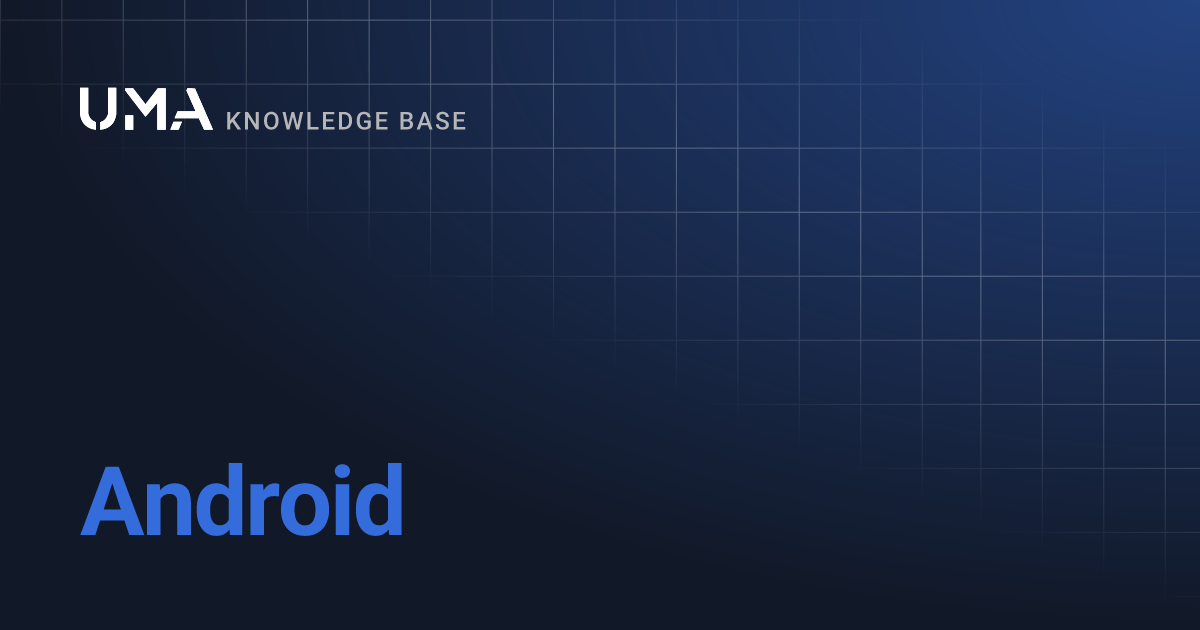 Android | UMA Knowledgebase